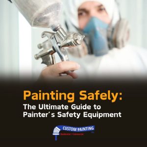 Painting Safely: The Ultimate Guide to Painter’s Safety Equipment ...